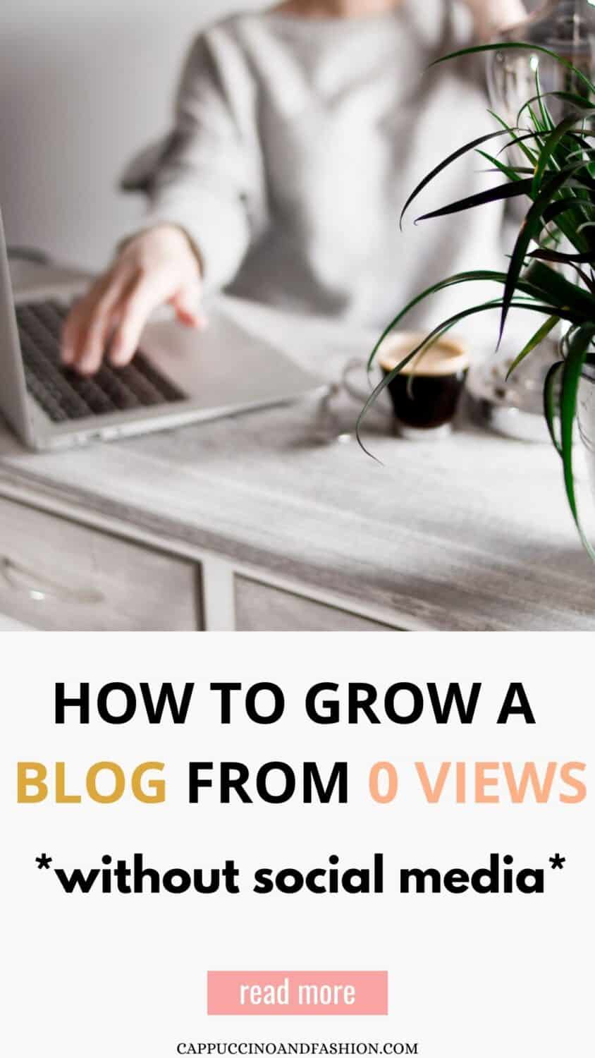 How to Grow Your Blog from 0 Views *Without Social Media* - Cappuccino ...